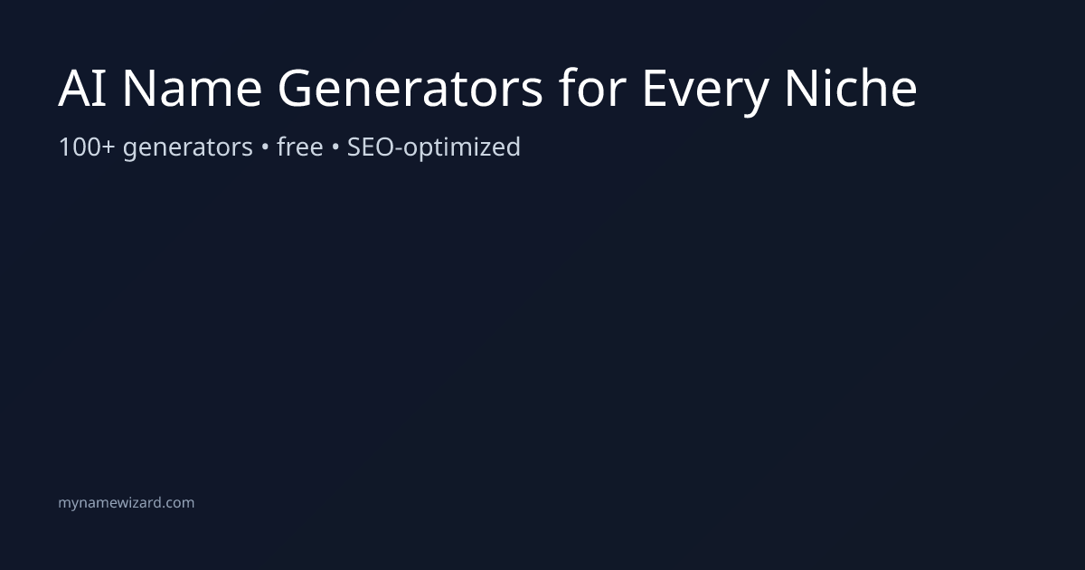 AI Name Generators for Every Niche | MyNameWizard